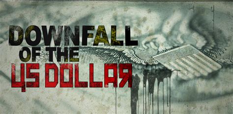 Downfall Of The Us Dollar