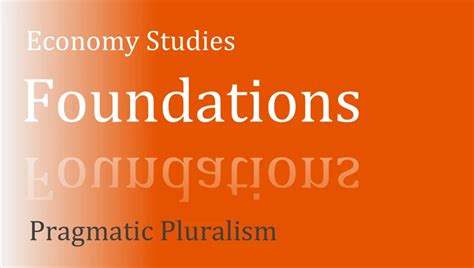 Pragmatic Pluralism Exploring Economics
