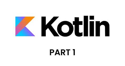 Raihan Z On Linkedin Kotlin Basics Part 1