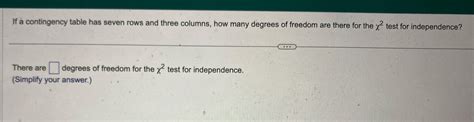 Solved If A Contingency Table Has Seven Rows And Three