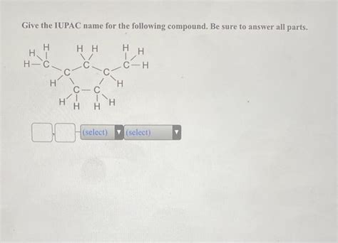 [solved] Give The Iupac Name For The Following Compound B
