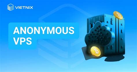 Top 8 Nhà Cung Cấp Anonymous Vps Uy Tín Chất Lượng 2024