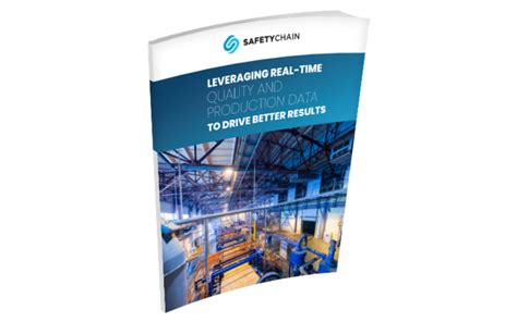 Leveraging Real Time Quality And Production Data Safetychain