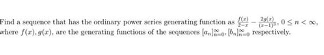 solved find a sequence that has the ordinary power series