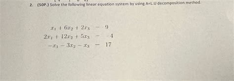 solved 50p ﻿solve the following linear equation system by