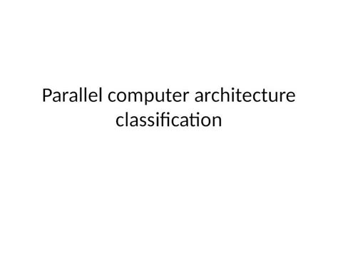 Pptx Parallel Computer Architecture Classification Dokumentips