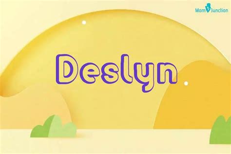Explore Deslyn Meaning Origin And Popularity