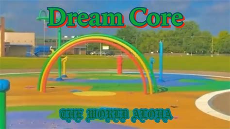 Dreamcore The World Aloha