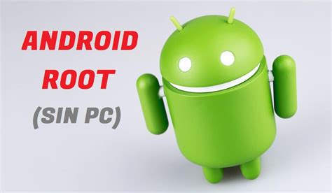 如何在不使用 Pc 的情况下 Root 任何 Android 设备