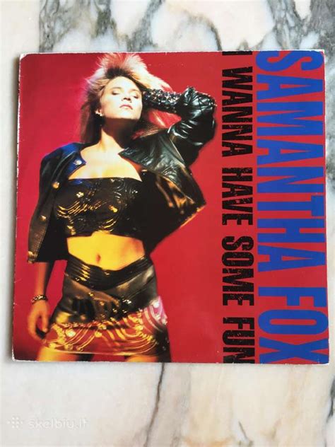 Samantha Fox I Wanna Have Some Fun Skelbiu Lt