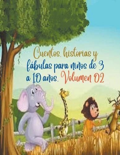 Cuentos Historias Y Fábulas Para Niños De 3 A 10 Años Volumen 02