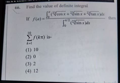 Find The Value Of Definite Integral If F A ∫0π 2 23sinx Dx∫0a 23cosx