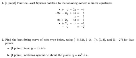 Solved Point Find The Least Squares Solution To The Chegg Com