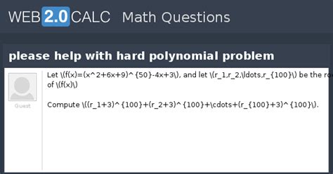 View Question Please Help With Hard Polynomial Problem