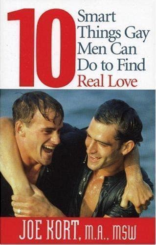 10 Smart Things Gay Men Can Do To Find Real Love Kort Joe Very Good