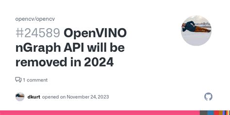 Openvino Ngraph Api Will Be Removed In 2024 · Issue 24589 · Opencv