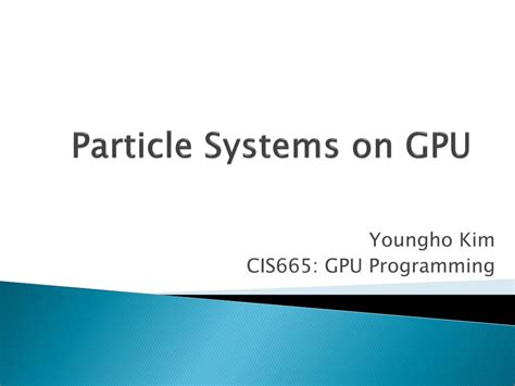 PPT Particle Systems On GPU PowerPoint Presentation Free Download ID 2042884