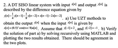 Solved 2 A Dt Siso Linear System With Input X[n] And Output