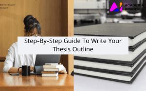 Step By Step Guide To Write Your Thesis Outline Academia Insider