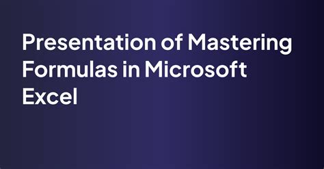 Mastering Formulas In Microsoft Excel