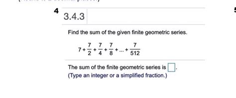 Solved 4 3 4 3 Find The Sum Of The Given Finite Geometric
