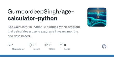 Github Gurnoordeepsinghage Calculator Python Age Calculator In Python A Simple Python