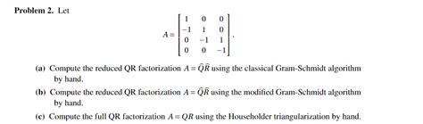 Solved Problem Let A Compute The Reduced QR Chegg