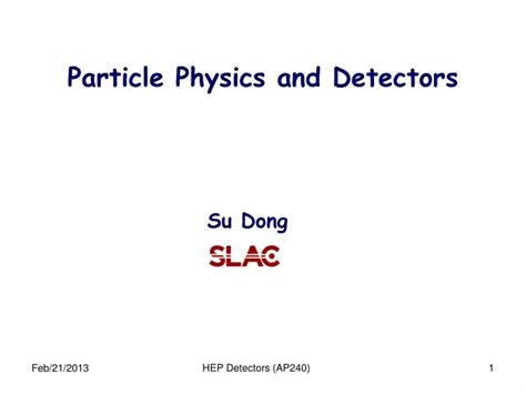 Ppt Particle Physics And Detectors Powerpoint Presentation Free