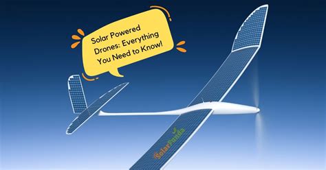Solar Powered Drones Everything You Need To Know In 2025