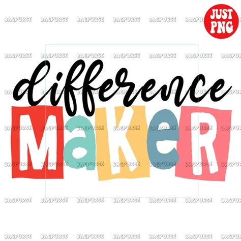 Difference Maker Png Difference Maker Sublimation Clipart Etsy