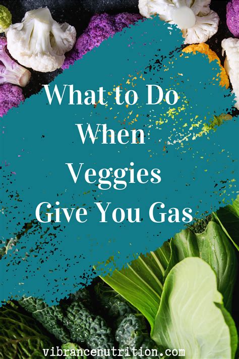 When Veggies Give You Gas Remedies Old And New Vibrance Nutrition