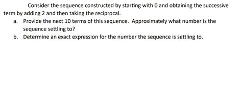 Solved Consider The Sequence Constructed By Starting With Chegg