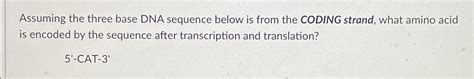 Solved Assuming The Three Base DNA Sequence Below Is From Chegg Com