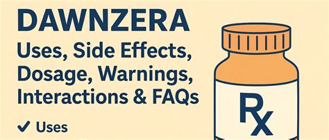 Dawnzera Uses Side Effects Dosage Warnings Interactions And Faqs