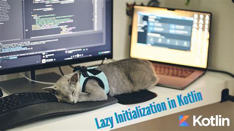 Lazy Initialization In Kotlin Explained Boost App Performance With Minimal Code By Amol Pawar