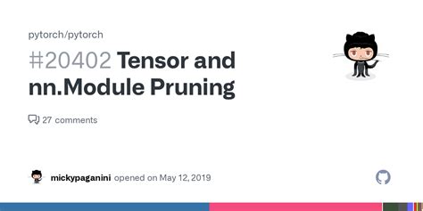 tensor and nn module pruning · issue 20402 · pytorch pytorch · github