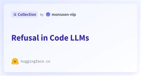 Refusal In Code Llms A Monsoon Nlp Collection