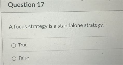 Solved Question A Focus Strategy Is A Standalone Chegg