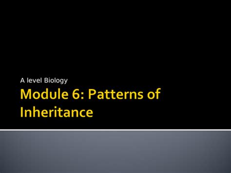 Patterns Of Inheritance Entire Topic For Ocr A Level Module 6