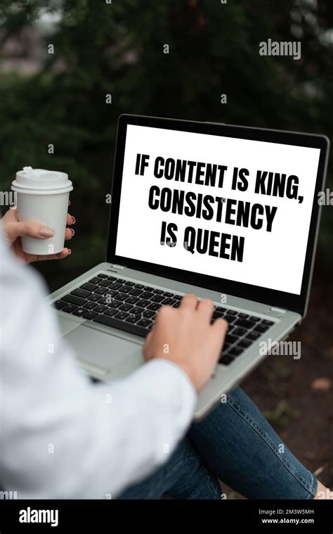 Conceptual Caption If Content Is King Consistency Is Queen Conceptual Photo Words What Sells