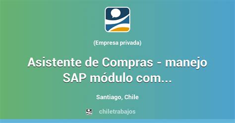 Asistente De Compras Manejo Sap Módulo Compras Santiago Chiletrabajos