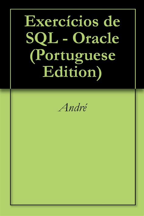 Exercícios De Sql Oracle Ebook André Br Loja Kindle