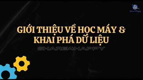 Giới Thiệu Về Machine Learning Và Ai Youtube