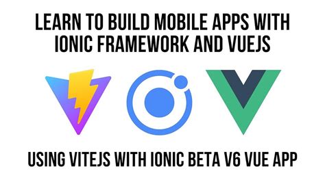 Getting Started With Vitejs Ionic Framework Beta V6 And Vuejs Youtube Ionic Framework