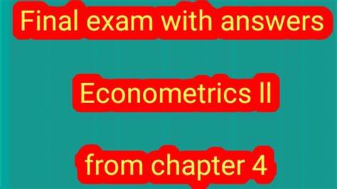 Econometrics Ll Chapter 4 Final Exam With The Answers And Explanation Youtube