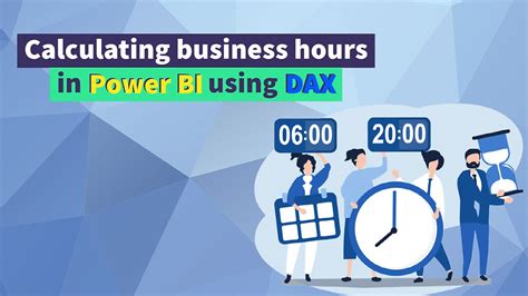 Calculating Business Hours Using Dax