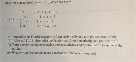 Solved Design The Input Signal System Of X T Described Chegg Com