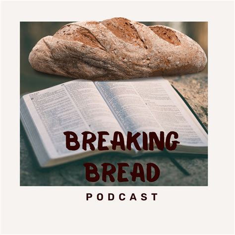 Breaking Bread Podcast On Spotify