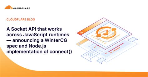 A Socket Api That Works Across Javascript Runtimes — Announcing A Wintercg Spec And Nodejs