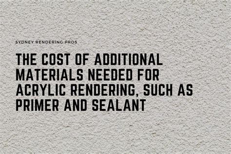 The Cost Of Additional Materials Needed For Acrylic Rendering Such As Primer And Sealant